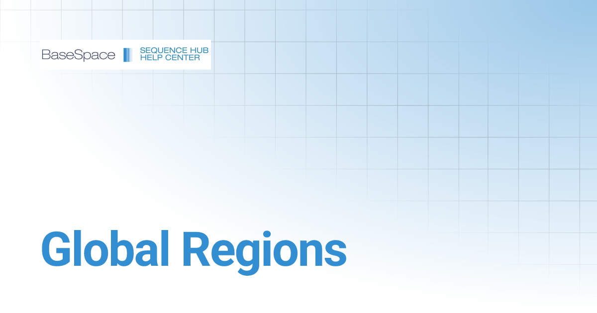 Global Regions | BaseSpace Sequence Hub